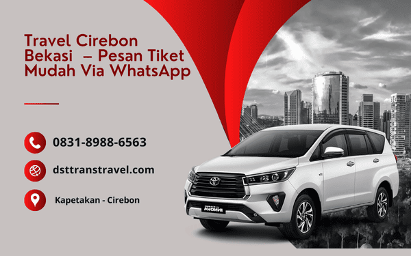 Travel Cirebon Bekasi & Sebaliknya – Layanan Nyaman dari DST Trans ...